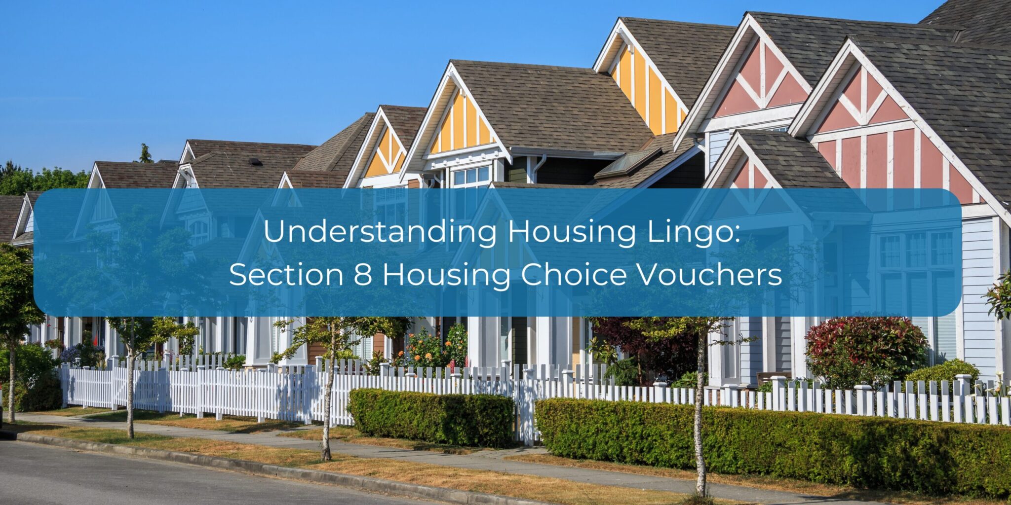 Understanding Housing Lingo: Section 8 Housing Choice Vouchers ...